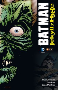 ‘Batman. Jekyll y Hyde’, de Paul Jenkins, Jae Lee y Sean Phillips ...
